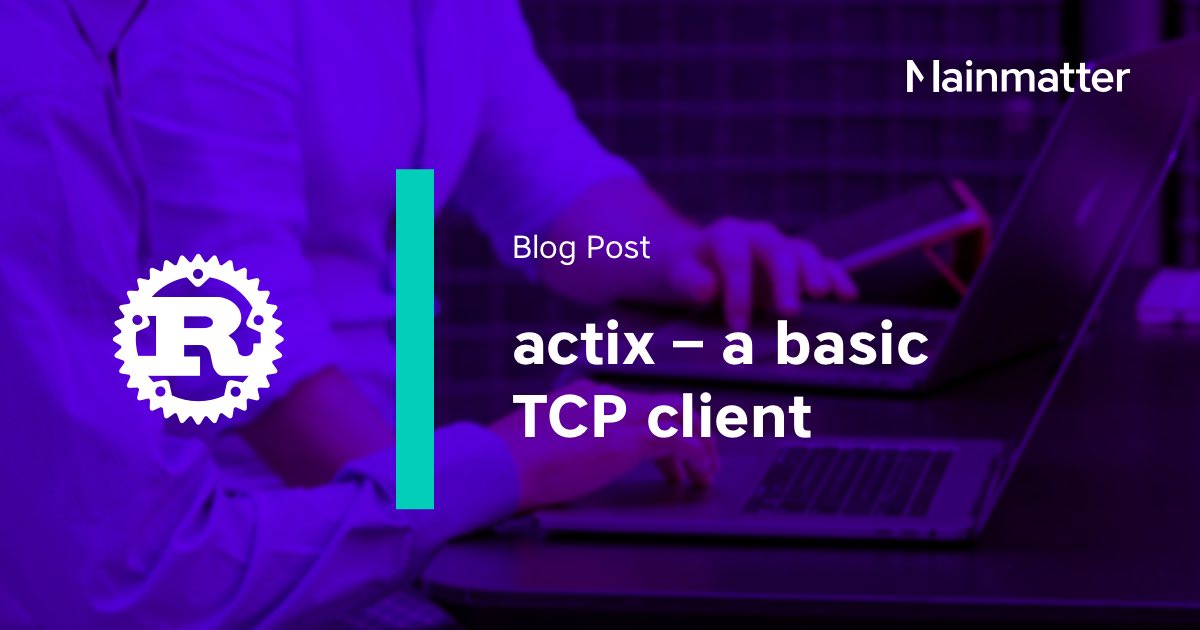 actix – a basic TCP client | Mainmatter actix – a basic TCP client | Mainmatter