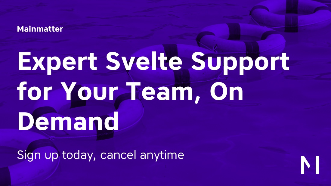 Expert Svelte Support for Your Team, On Demand | Mainmatter